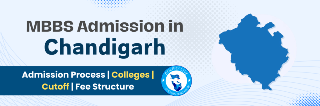 MBBS Admission in Chandigarh 2024-25 - Colleges, Seat Matrix, Fee Structure