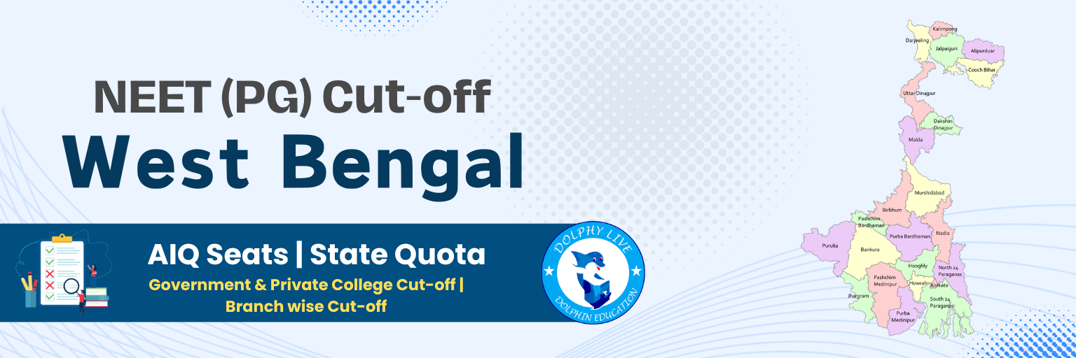West Bengal NEET PG Cut Off 2024: Branch, College, Category, AIQ & SQ, Round Wise Cutoff